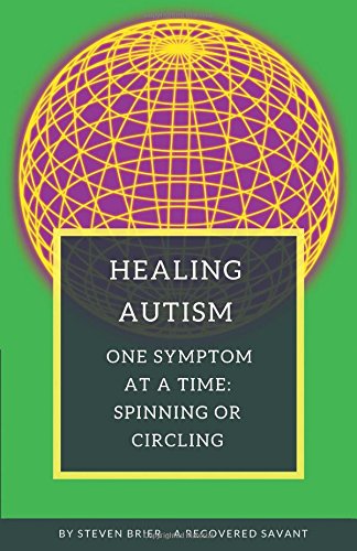 HEALING AUTISM ONE SYMPTOM AT A TIME: SPINNING or CIRCLING by Steven ...