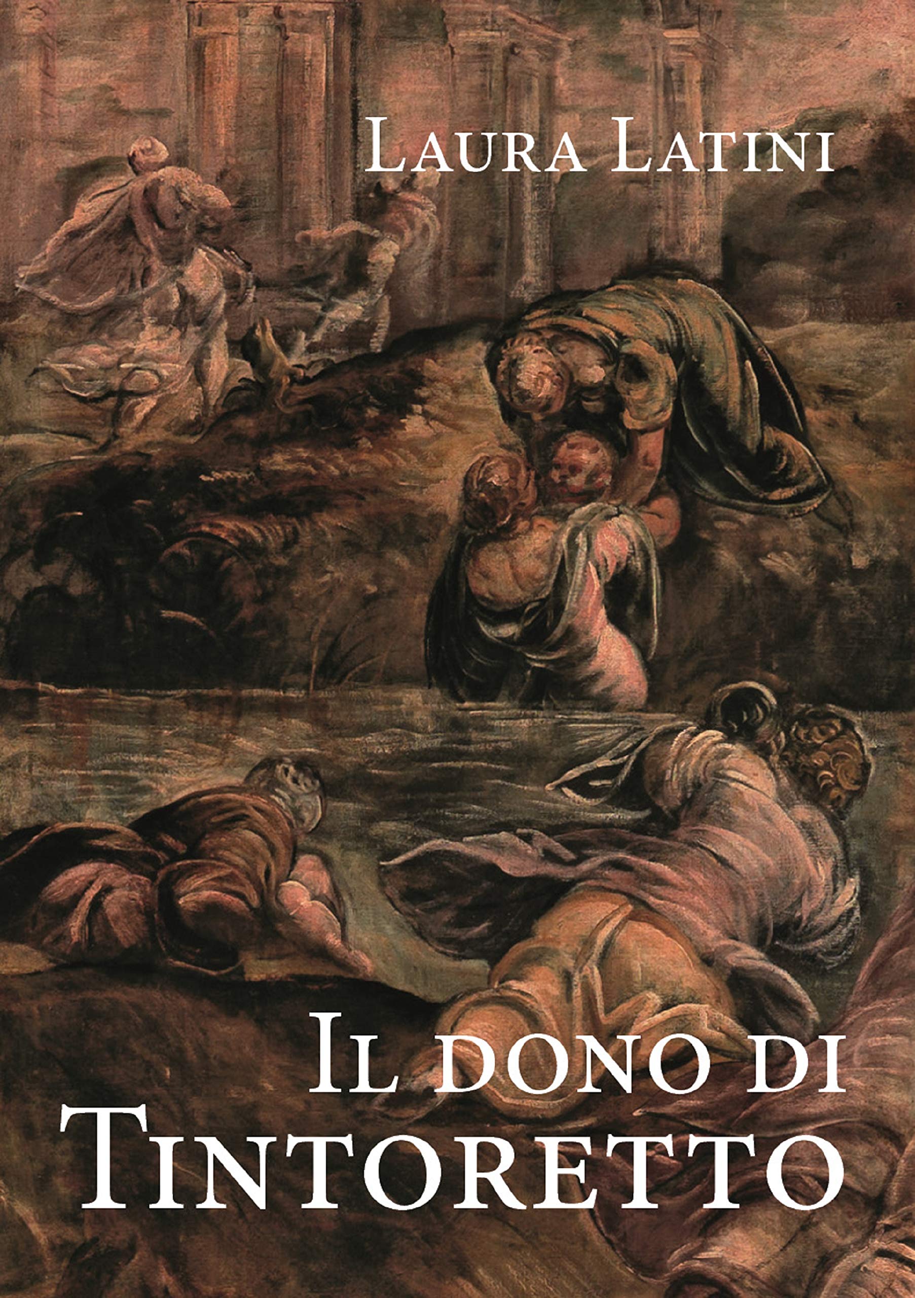 Il dono di Tintoretto (Italian Edition) by Laura Latini | Goodreads