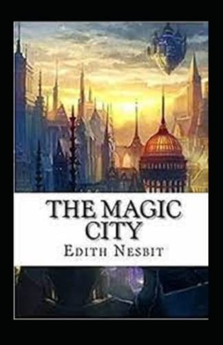 The Magic City Annotated by E. Nesbit | Goodreads