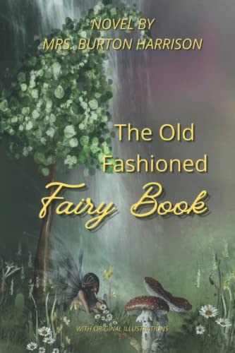 The Old-Fashioned Fairy Book: with original illustrations by Constance ...