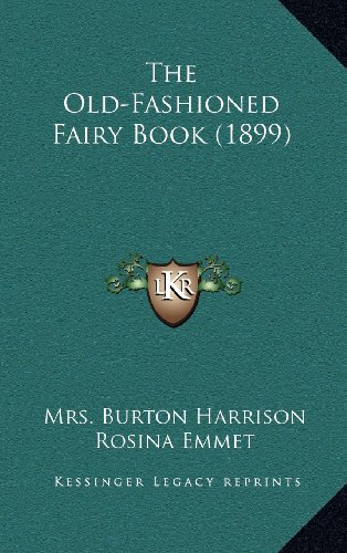 The Old-Fashioned Fairy Book (1899) by Mrs. Burton Harrison | Goodreads