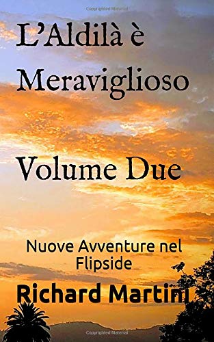 L'Aldilà è Meraviglioso: Nuove Avventure nel Flipside (Volume 2) by ...