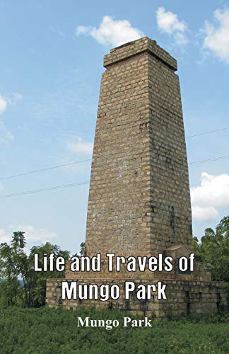 Life and Travels of Mungo Park by Mungo Park | Goodreads