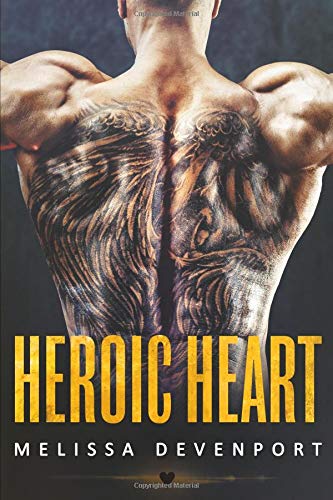Heroic Heart: A Brother’s Best Friend Rebel Romance by Melissa ...