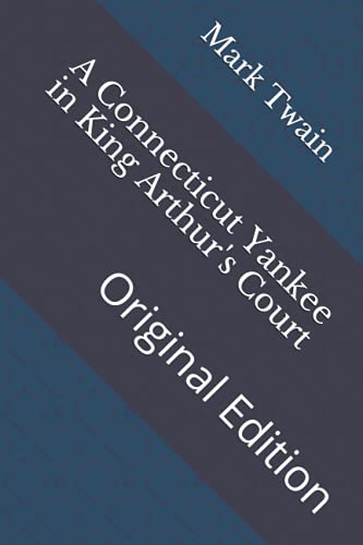 A Connecticut Yankee in King Arthur's Court: Original Edition by Mark ...
