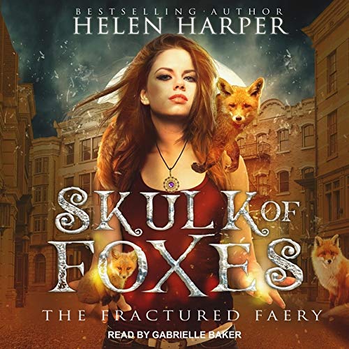 Skulk of Foxes (Fractured Faery) by Helen Harper | Goodreads
