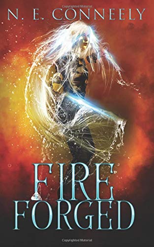 Fire Forged (The Earth Born Cycle) by N.E. Conneely | Goodreads