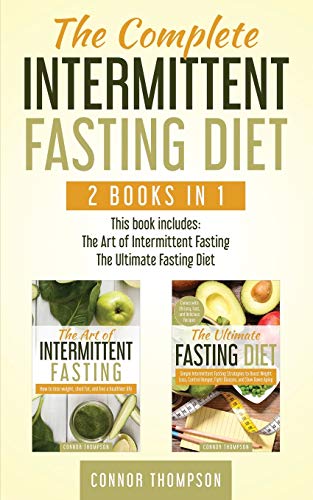 The Complete Intermittent Fasting Diet: Includes The Art of ...