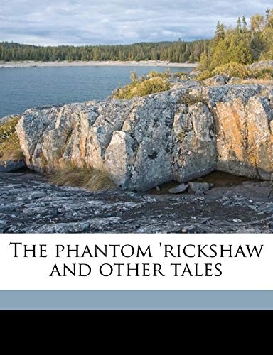 The phantom 'rickshaw and other tales by Rudyard Kipling | Goodreads