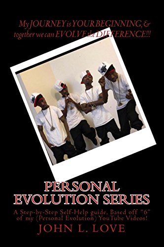 Personal Evolution Series: A Step-by-Step Self-Help guide based off "6 ...