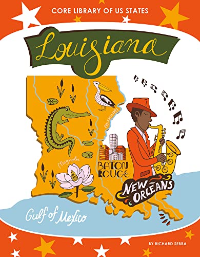 Louisiana (Core Library of US States) by Richard Sebra | Goodreads