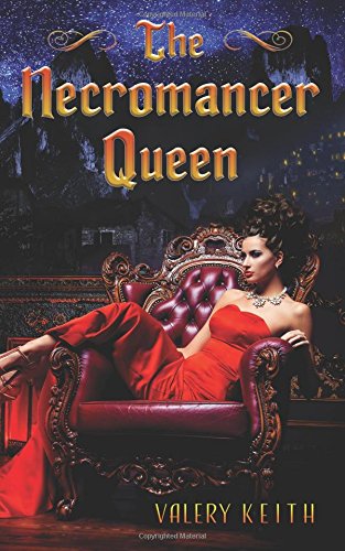 The Necromancer Queen (The Necromancer Princess) by Valery Keith ...