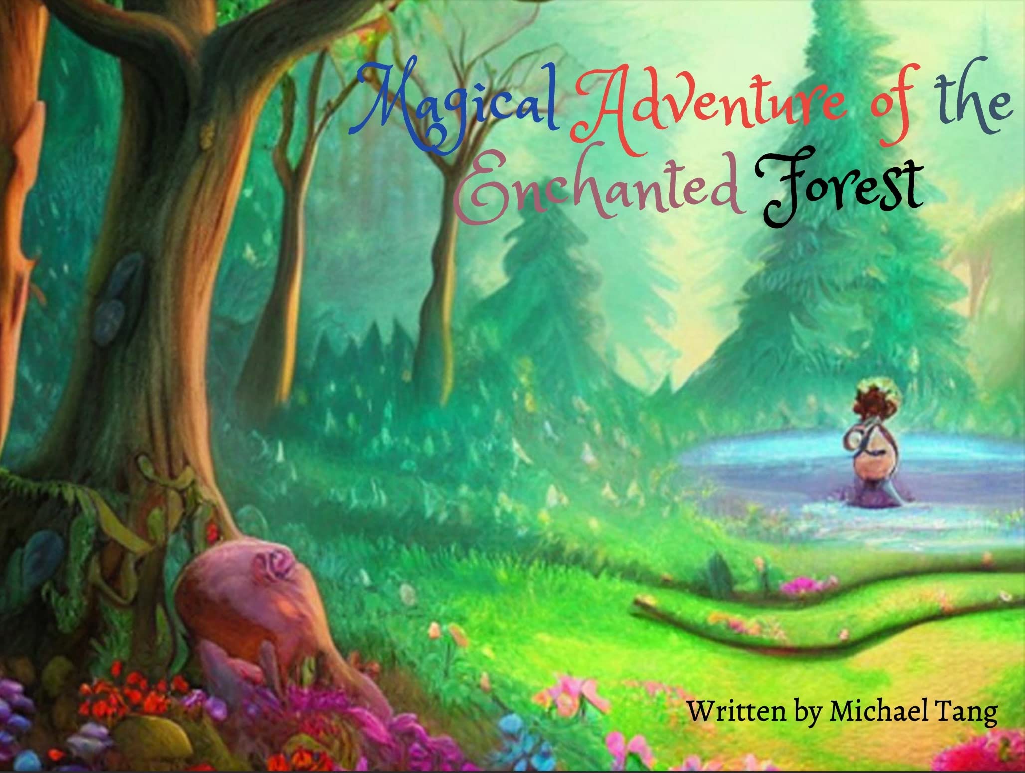 The Magical Adventure of the Enchanted Forest by Michael Tang | Goodreads