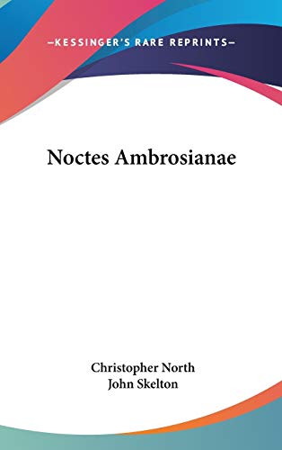 Noctes Ambrosianae by Christopher North | Goodreads
