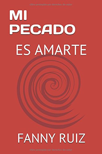 MI PECADO: ES AMARTE (Spanish Edition) by FANNY RUIZ | Goodreads