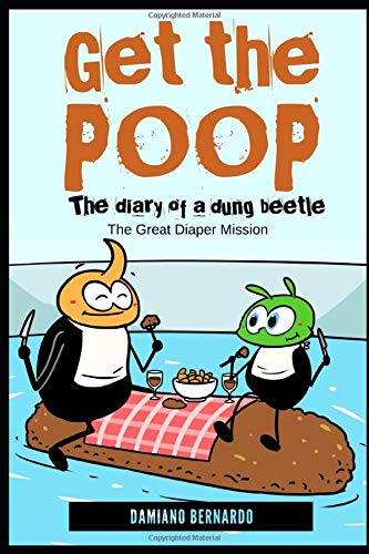 Get The Poop! The Diary of a Dung Beetle: The Great Diaper Mission by ...
