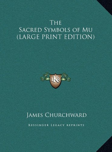 The Sacred Symbols of Mu (LARGE PRINT EDITION) by James Churchward ...