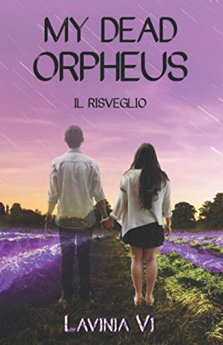 My dead Orpheus: Il risveglio (Ciclo neogreco) by Lavinia Vi | Goodreads