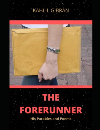 The Forerunner: His Parables and Poems by Kahlil Gibran | Goodreads