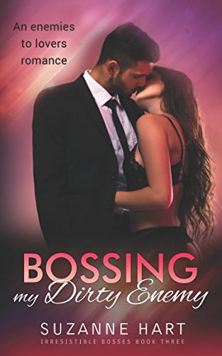 Bossing My Dirty Enemy (Irresistible Bosses) by Suzanne Hart | Goodreads