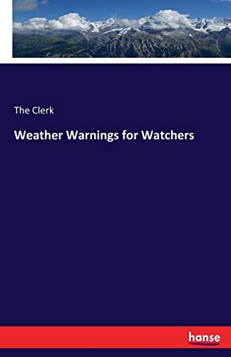 Weather Warnings for Watchers by The Clerk | Goodreads