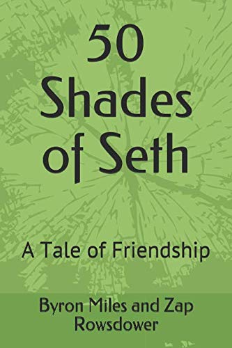 50 Shades of Seth: A Tale of Friendship by Byron Miles and Zap ...