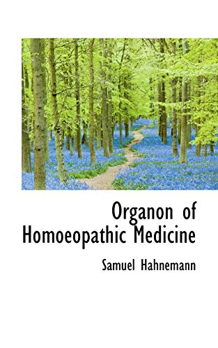 Organon of Homoeopathic Medicine by Samuel Hahnemann | Goodreads