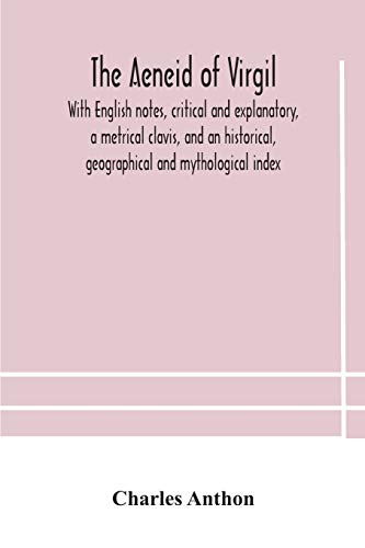 The Aeneid of Virgil. With English notes, critical and explanatory, a ...