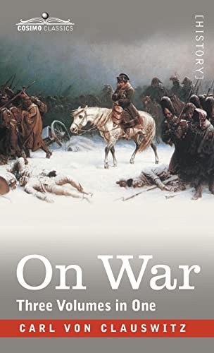 On War (Three Volumes in One) by Carl von Clausewitz | Goodreads