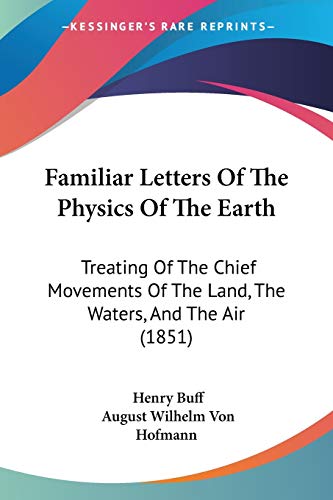 Familiar Letters Of The Physics Of The Earth: Treating Of The Chief ...