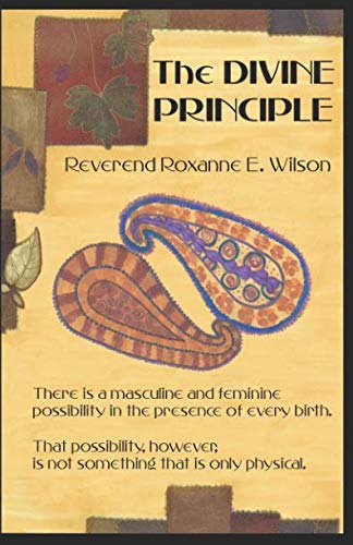 The Divine Principle by Rev. Roxanne E. Wilson | Goodreads