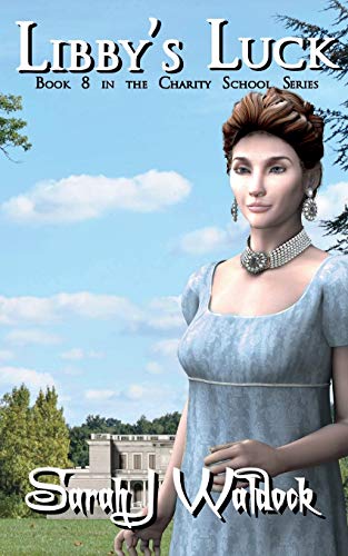 Libby's Luck (the Charity School series) by Sarah J. Waldock | Goodreads