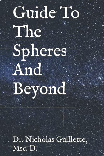 Guide To The Spheres And Beyond by Dr. Nicholas Guillette Msc.D. | Goodreads