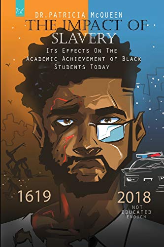 The Impact of Slavery: Its Effects On The Academic Achievement Of Black ...