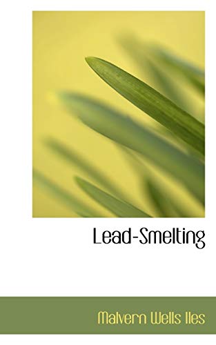 Lead-smelting by Malvern Wells Iles | Goodreads