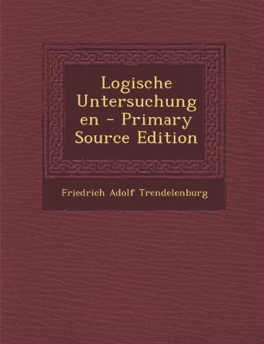 Logische Untersuchungen by Friedrich Adolf Trendelenburg | Goodreads