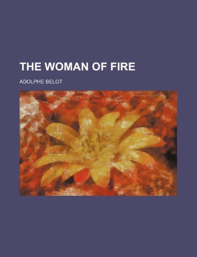 The Woman of Fire by Adolphe Belot | Goodreads