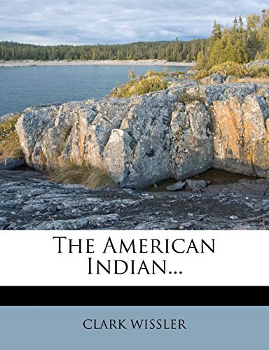 The American Indian... by Clark Wissler | Goodreads