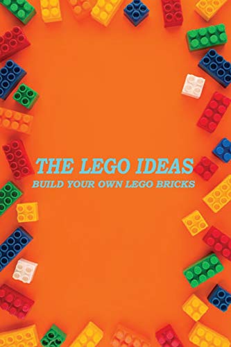 The Lego Ideas: Build Your Own Lego Bricks: Lego Guide for Beginner by ...