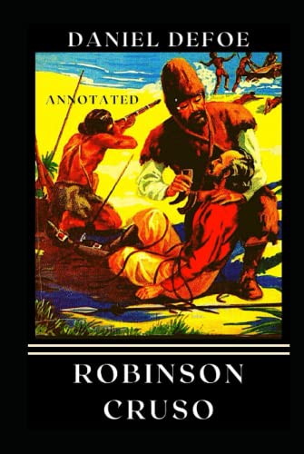 Robinson Cruso Annotated by Daniel Defoe | Goodreads
