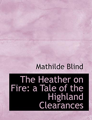 The Heather on Fire: a Tale of the Highland Clearances by Mathilde ...