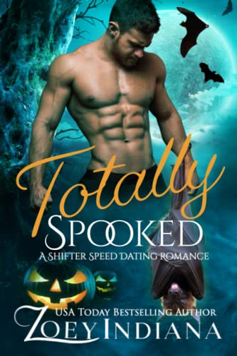 Totally Spooked: LARGE PRINT: A Shifter Speed Dating Romance by Zoey ...