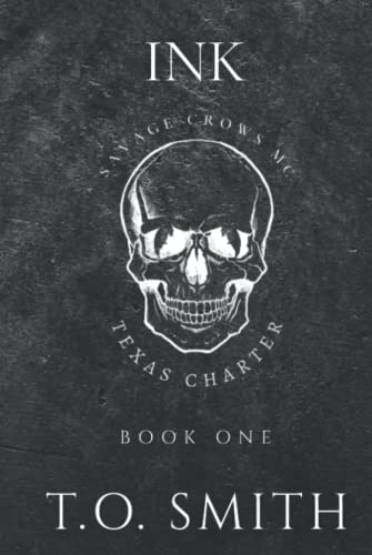 Ink (Savage Crows MC Texas Charter) by T.O. Smith | Goodreads