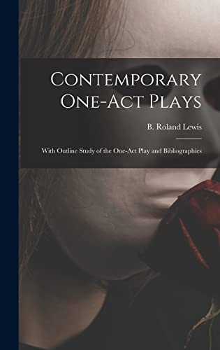 Contemporary One-act Plays: With Outline Study of the One-act Play and ...