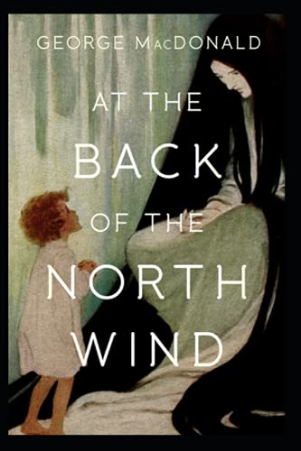At the Back of the North Wind:(Annotated) by George MacDonald | Goodreads