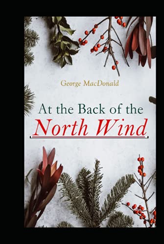At the Back of the North Wind:(Annotated) by George MacDonald | Goodreads