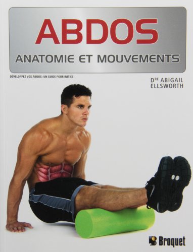 Abdos : anatomie et mouvements by Abigail Ellsworth | Goodreads