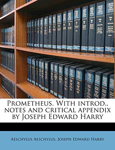 Prometheus. With introd., notes and critical appendix by Joseph Edward ...