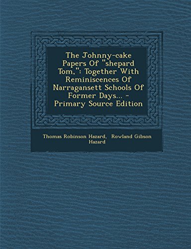 The Johnny-cake Papers Of "shepard Tom,": Together With Reminiscences ...