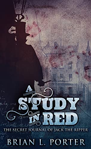 A Study In Red (The Study in Red Trilogy) by Brian L. Porter | Goodreads